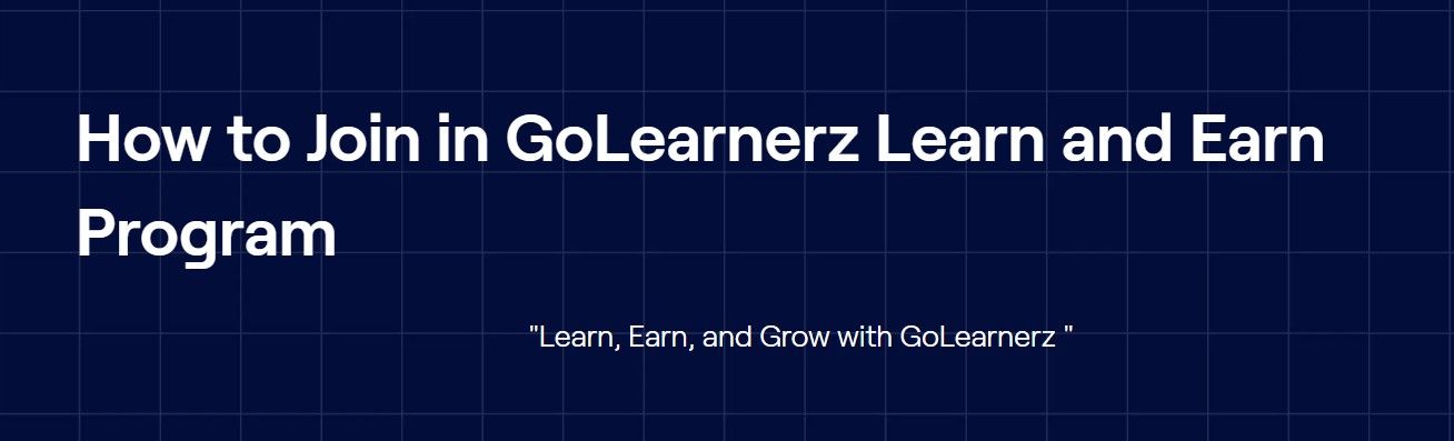 How to Join in GoLearnerz Learn and Earn Program